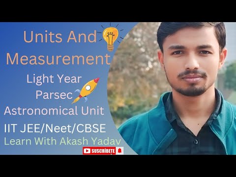 Unit And Dimensions || Light Year, Parsec, Astronomical unit || IIT JEE ...