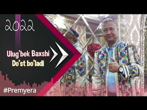 Ulug'bek Baxshi - Do'st bo'ladi
