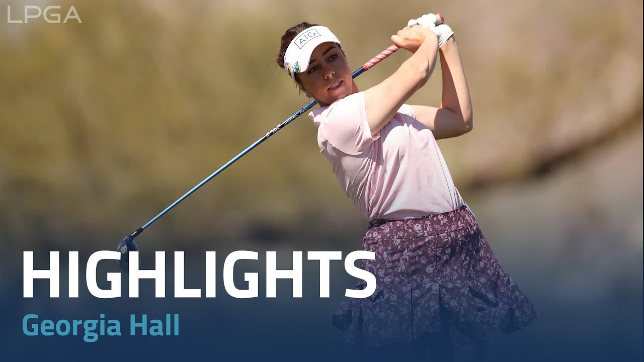 Georgia Hall Final Round Highlights | 2023 LPGA Drive On Championship ...