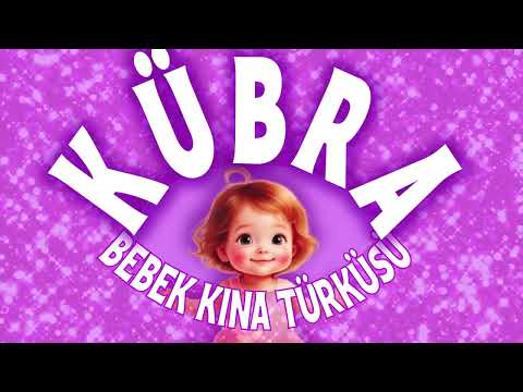 KÜBRA Bebek Kınası Şarkısı - Tıpış Tıpış Yürüsün