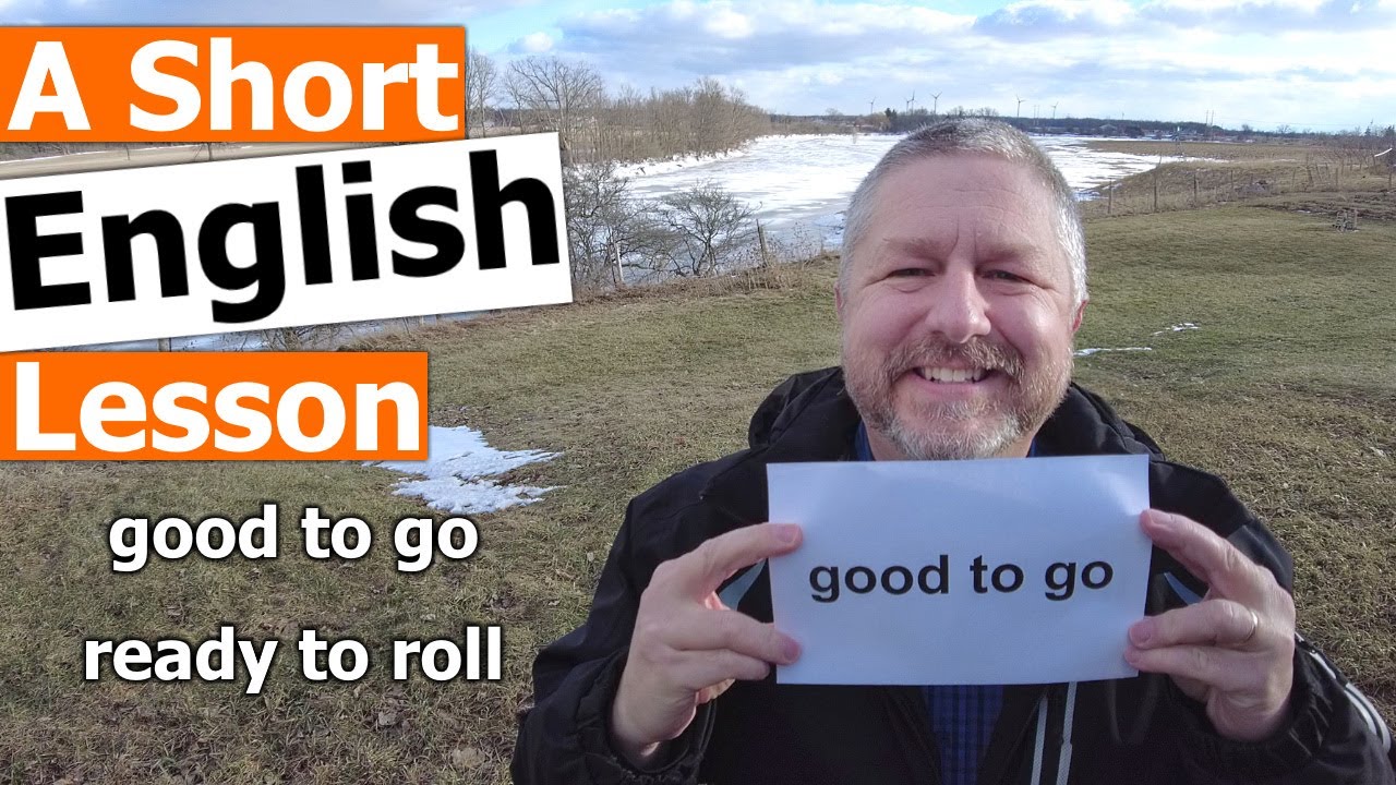 Learn the English Phrases GOOD TO GO and READY TO ROLL - YouTube