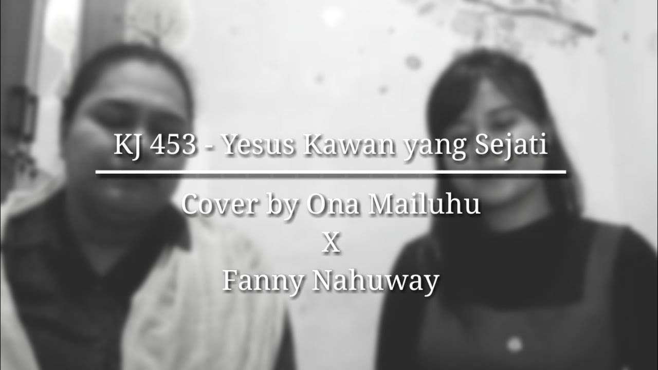 KJ 453 - Yesus Kawan yang Sejati (cover) - YouTube