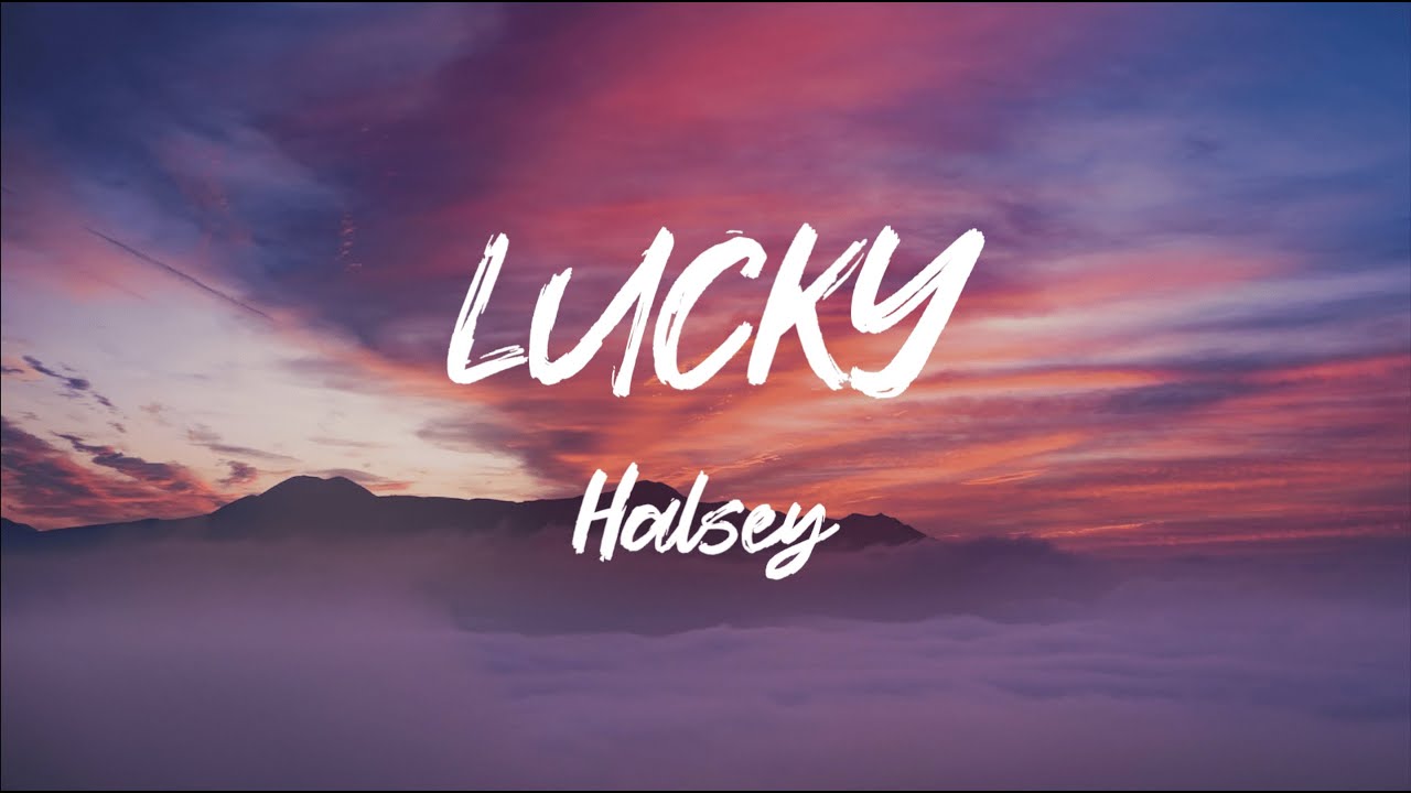 Halsey - Lucky (Lyrics) - YouTube