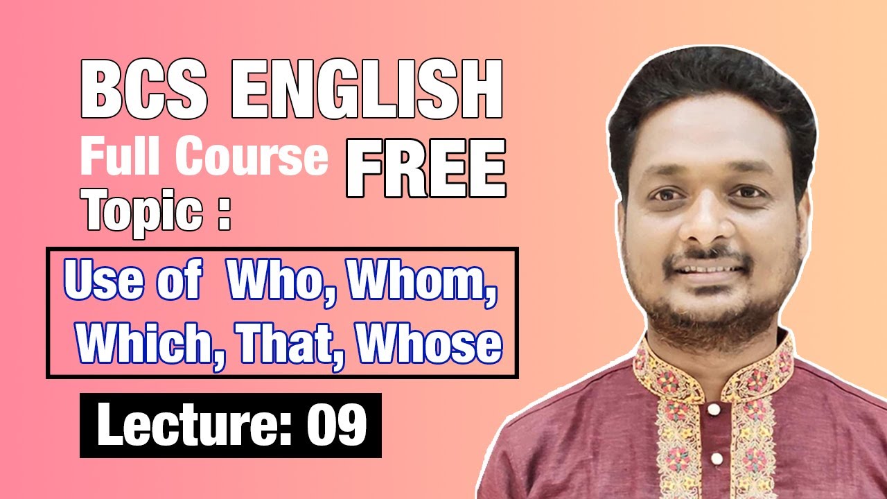 BCS English Preparation FULL COURSE Use of Who, Whom, which, that, whose | Lecture 9 | Arshad ...