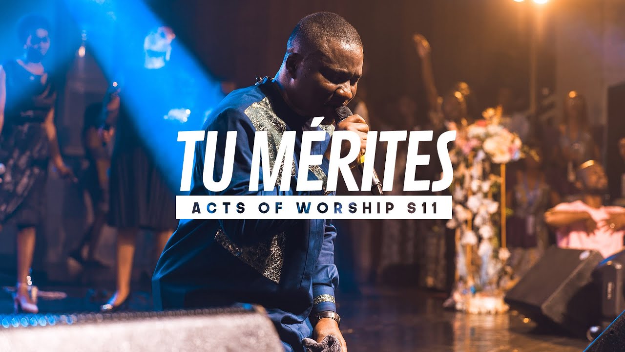 ACTS OF WORSHIP S11, TU MÉRITES (DEREK JONES) - YouTube
