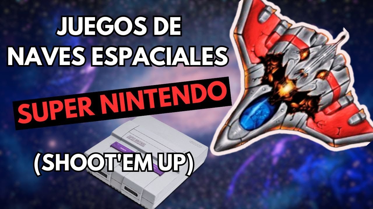 26 JUEGOS DE NAVES ESPACIALES PARA LA SUPER NINTENDO (shoot em up) - YouTube