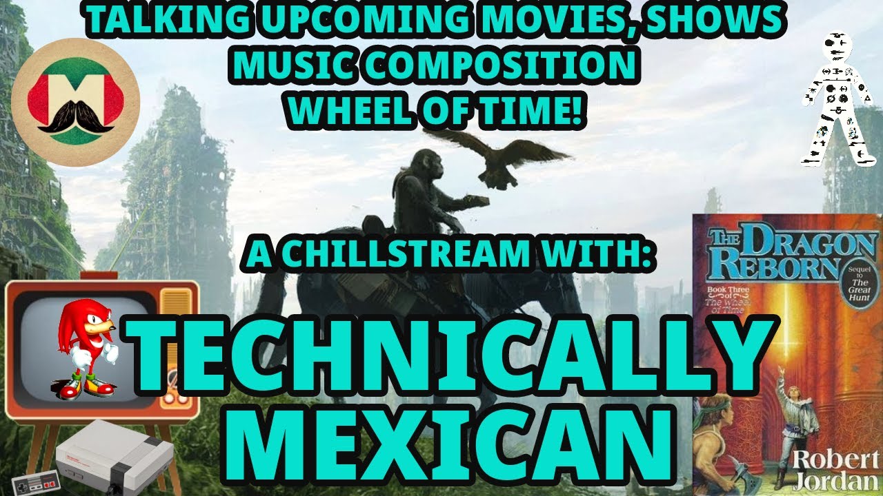 Talking Pop Culture and Wheel of Time with Technically Mexican | Chillporeal 35 - YouTube