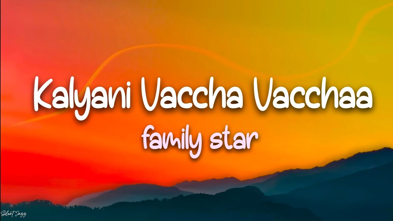 Kalyani Vaccha Vacchaa Song (Lyrics) | Family Star | Vijay Devarakonda ...