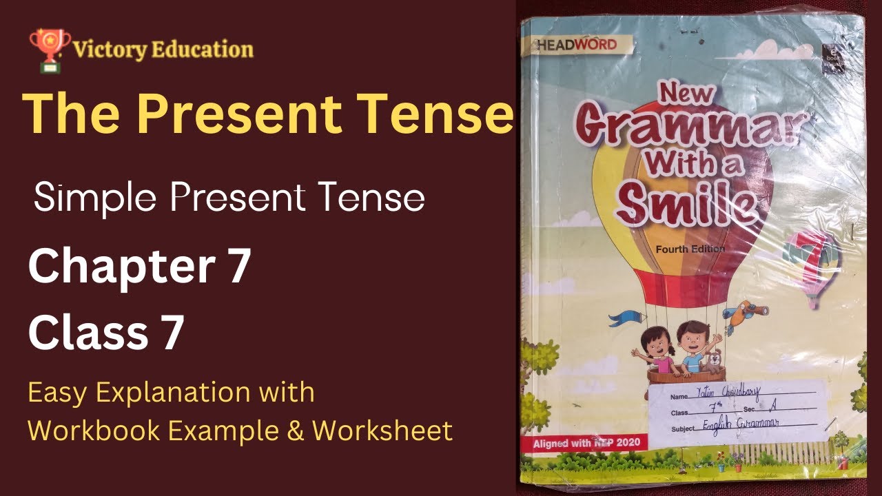 Class 7 | Chapter 7 - The Present Tenses : " Simple Present Tense with ...