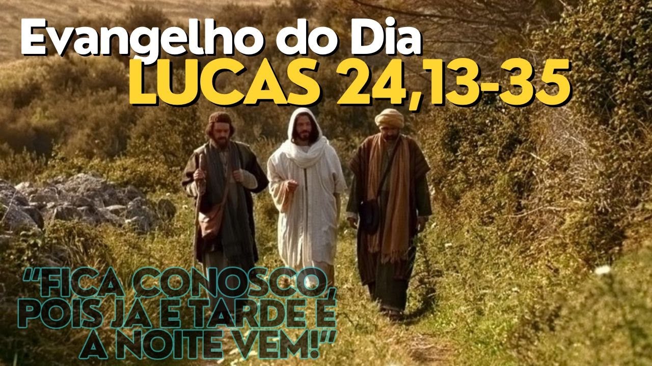 Evangelho do dia Lucas 24,13-35 - YouTube