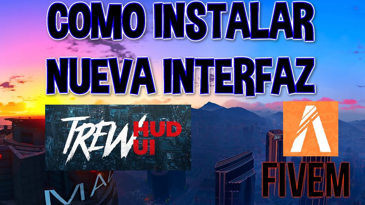 COMO INSTALAR INTERFAZ **TREW HUD UI** PARA FIVEM EN ESPAÑOL - RAPIDO Y ...