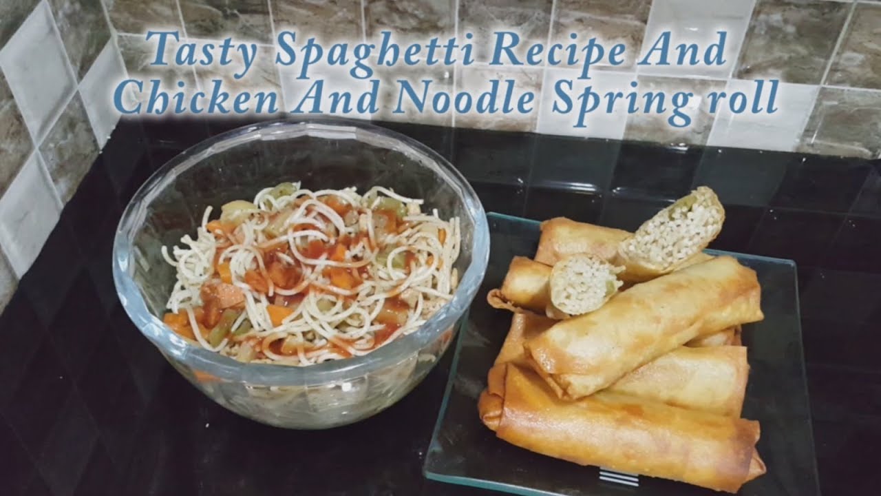 Tasty Spaghetti Recipe And Chicken And Noodle Spring Roll - YouTube