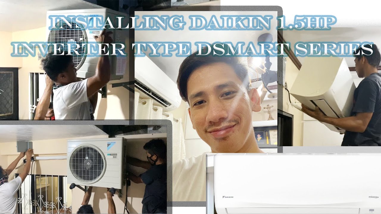 Installing Daikin Inverter Split Type Aircon 1.5HP DSMART Series 2020 ...