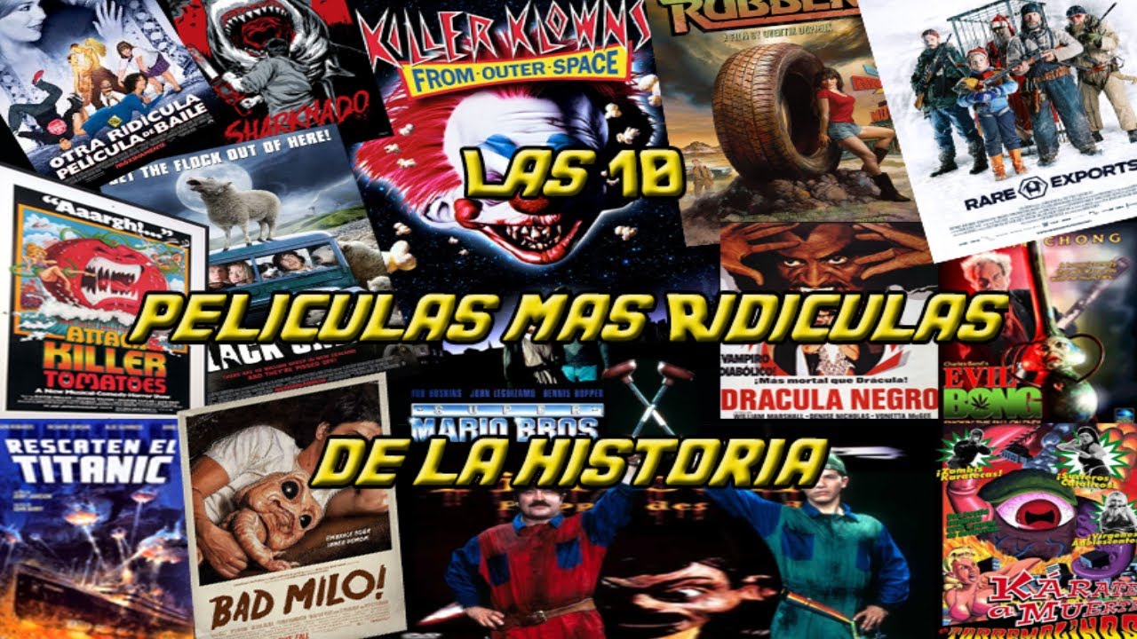 LAS 10 PELICULAS MAS RIDICULAS DE LA HISTORIA - YouTube