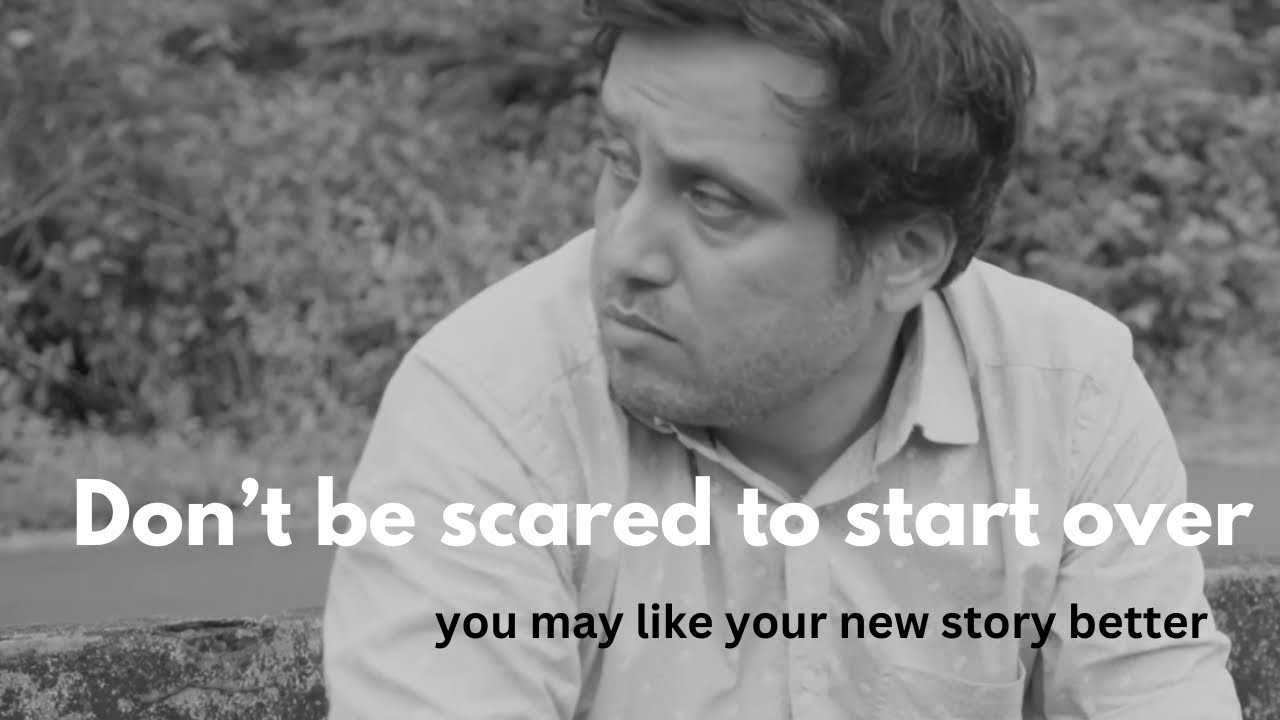 Don’t be scared to start over, you may like your new story better ...