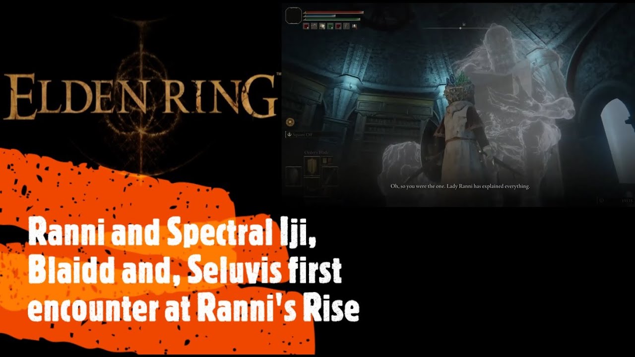 Elden Ring [Ranni and Spectral Iji, Blaidd and, Seluvis first encounter ...