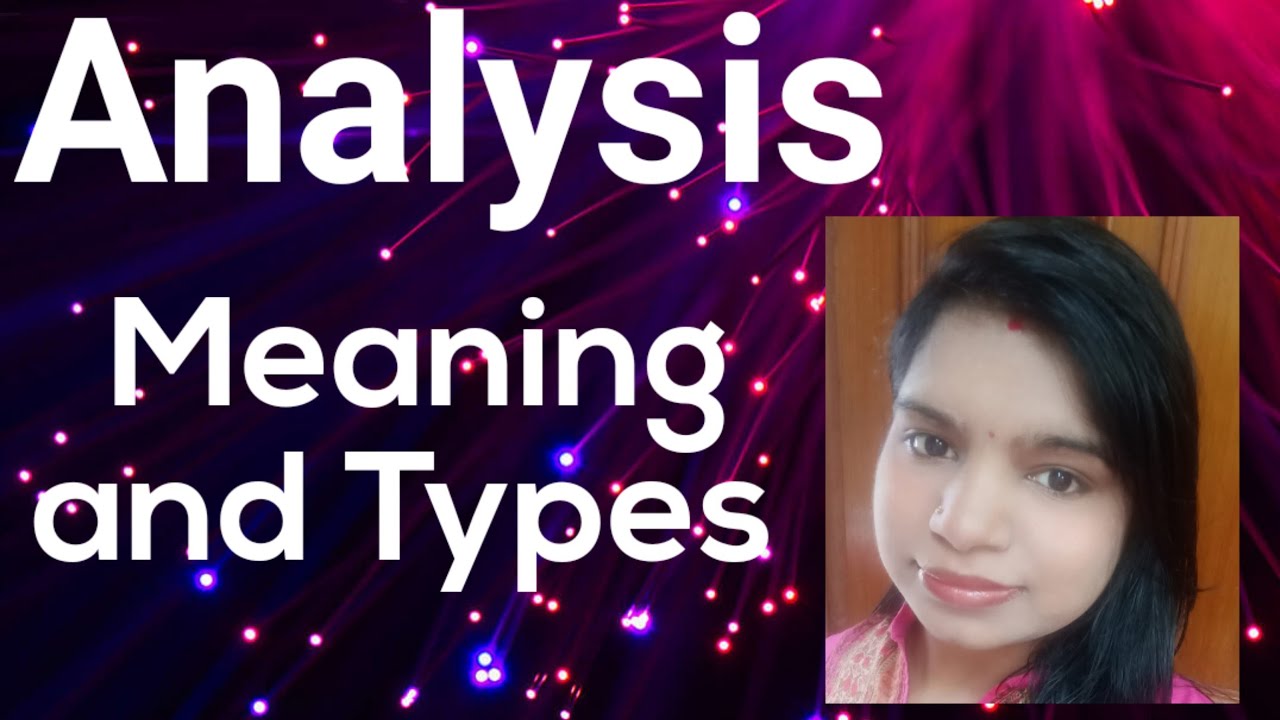 Analysis meaning and types, meaning of analysis and type,b.ed 2nd year ...