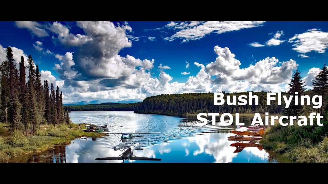 Bush Flying, Wilderness Aviation, STOL Aircraft, Backcountry Flying ...