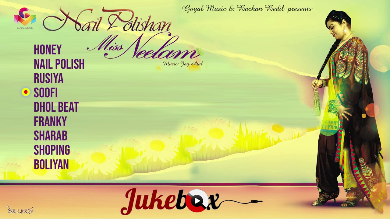 Miss Neelam | Nail Polishan | Jukebox | Goyal Music | Punjabi Song ...