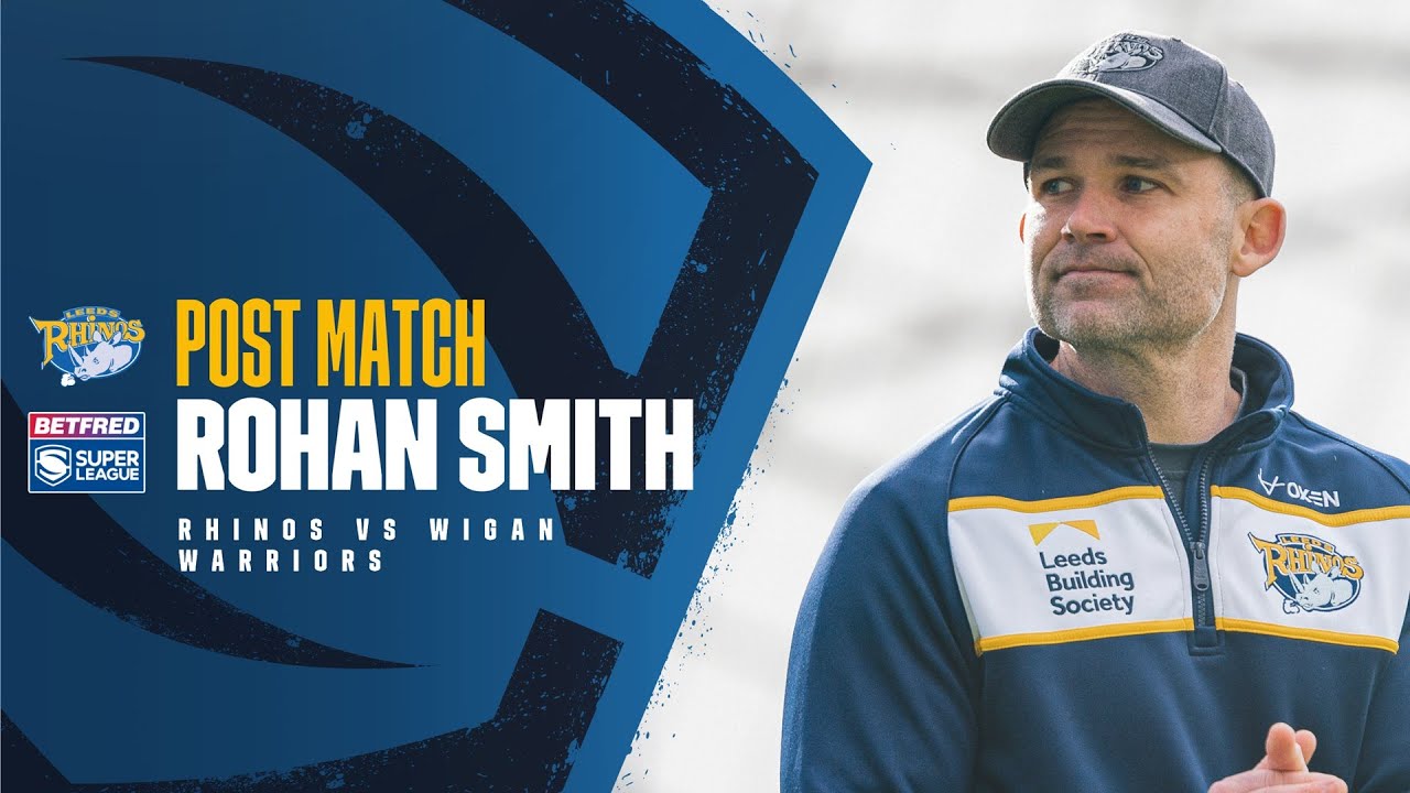 Rohan Smith Post Match Conference: Wigan Warriors - YouTube