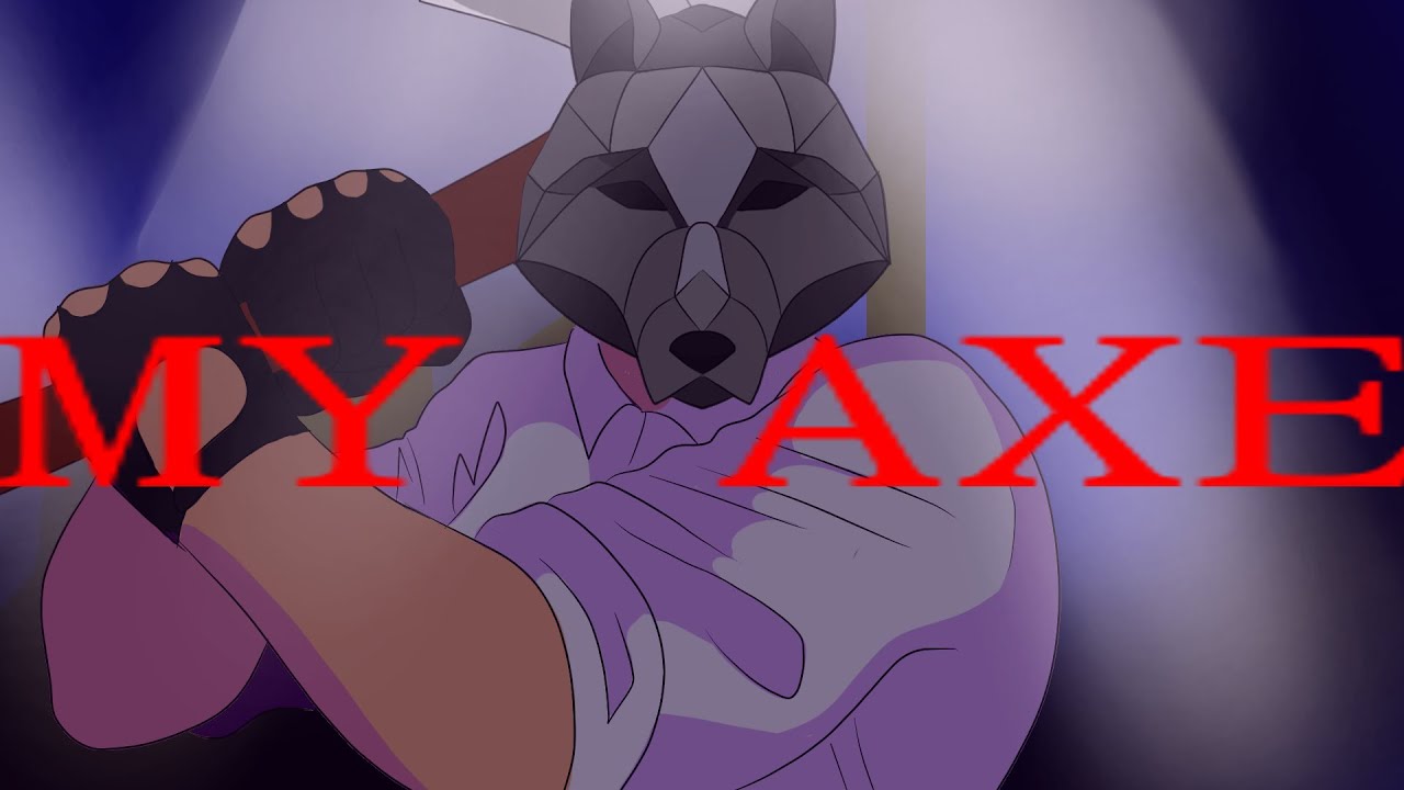 MY AXE // Animation meme - YouTube