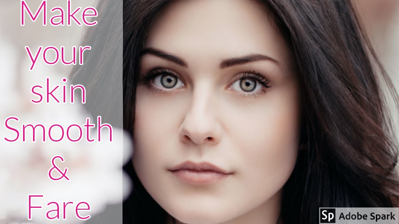 How to make your skin smooth & fare - YouTube