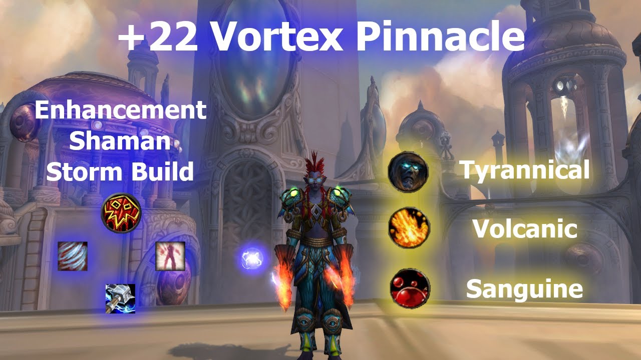 +22 Vortex Pinnacle | Enhancement Shaman PvE | WoW DF Season 2 (10.1.7 ...