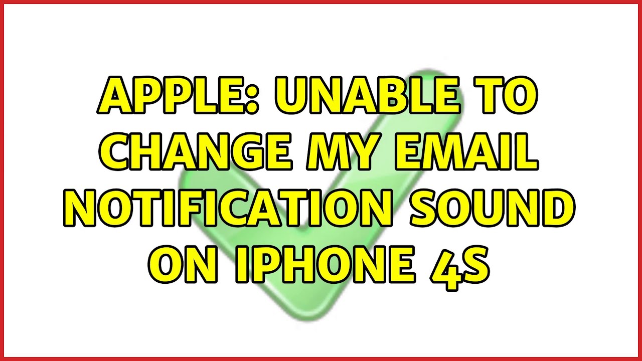 Apple Unable To Change My Email Notification Sound On IPhone 4s YouTube apple-unable-to-change-my-email-notification-sound-on-iphone-4s-youtube