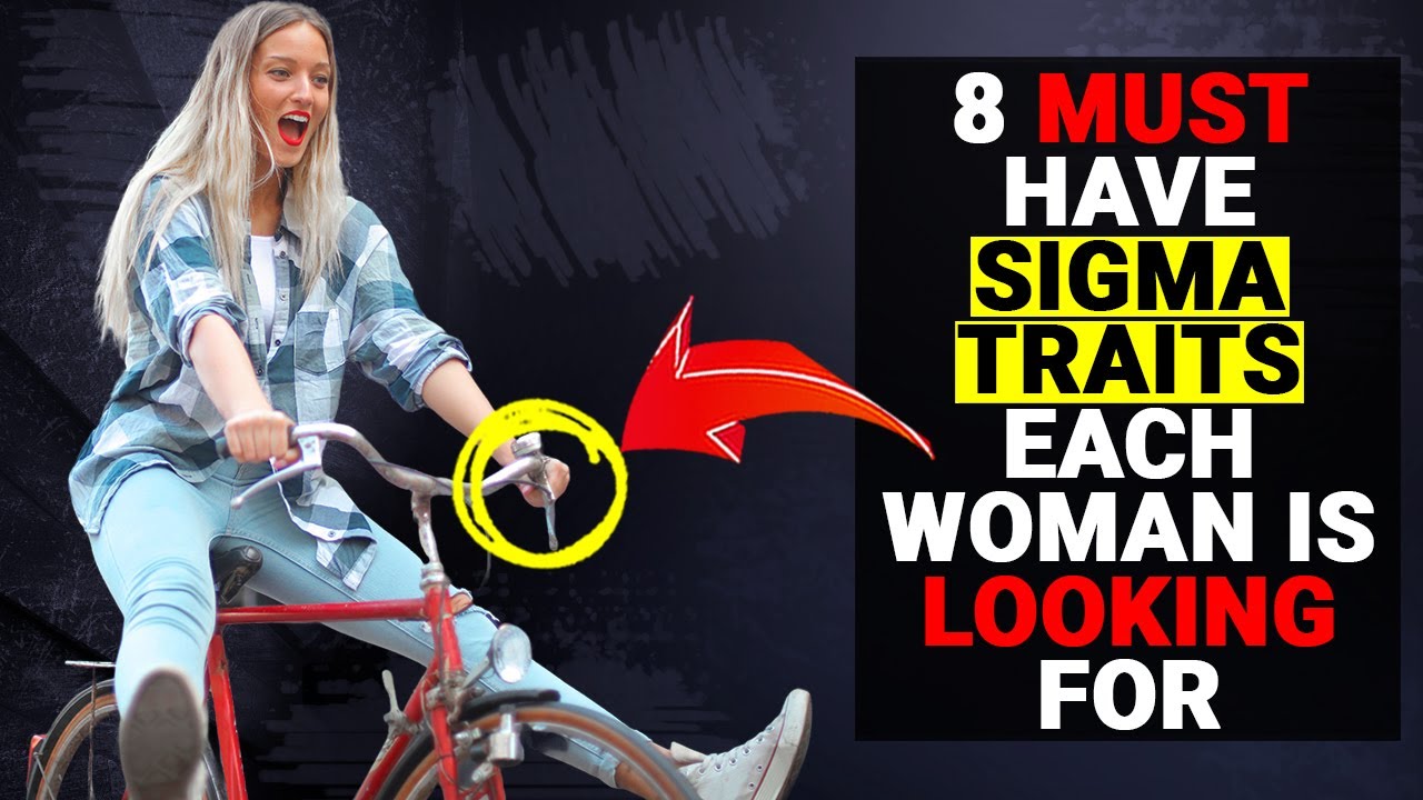 8 Must have Sigma Traits EACH Woman is Looking For - Social Psychology ...
