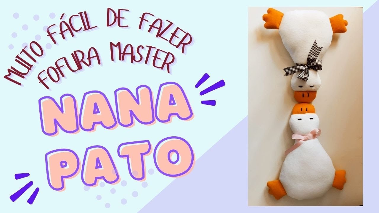 NANA PATO, MUITO, MUITO FÁCIL DE FAZER E A COISA MAIS FOFA.EM MENOS DE ...