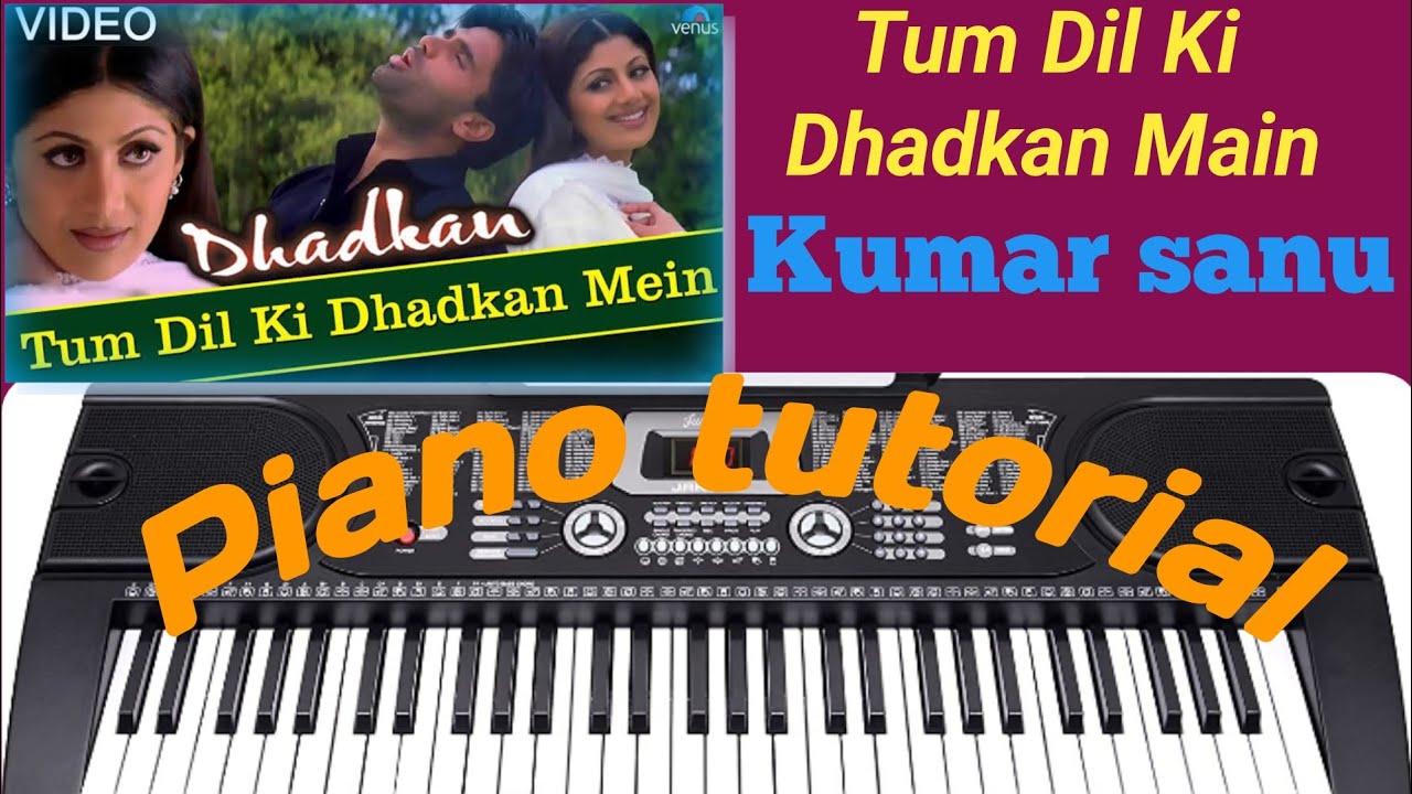 Tum dil ki dhadkan main_piano tutorial | Dhadkan | kumar sanu | sunil setty | learn piano ...