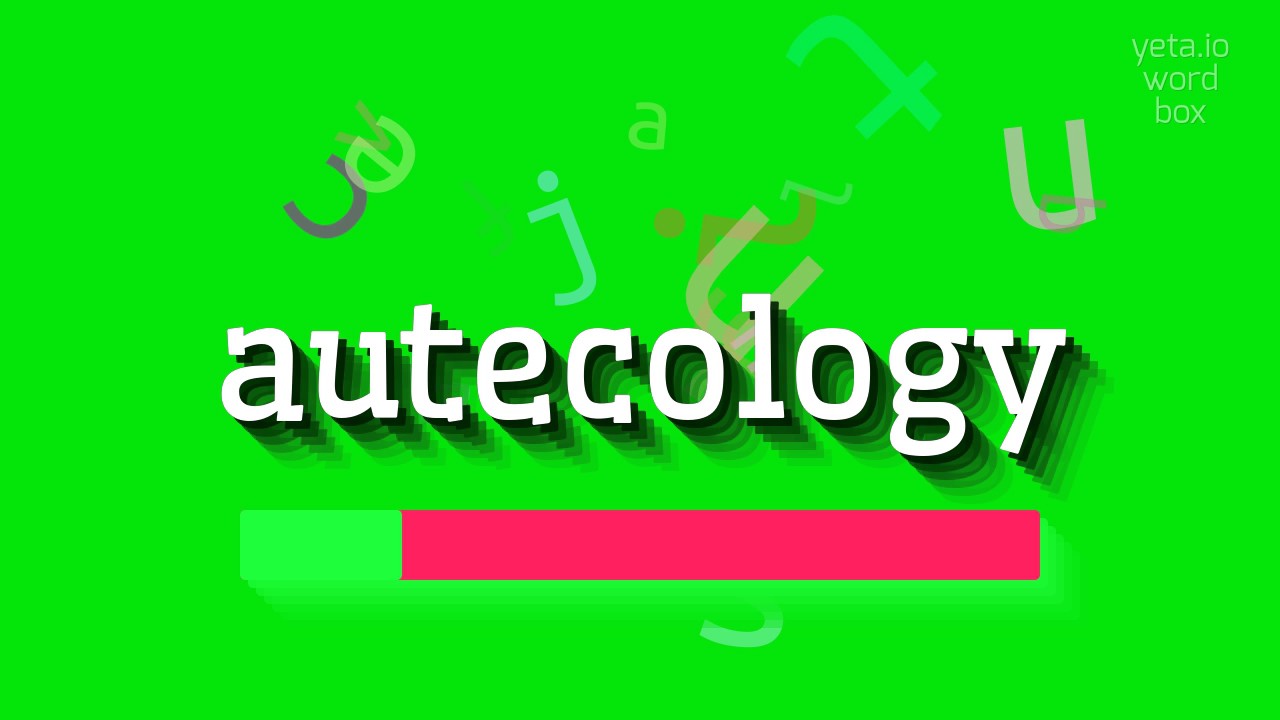How to say "autecology"! (High Quality Voices) - YouTube