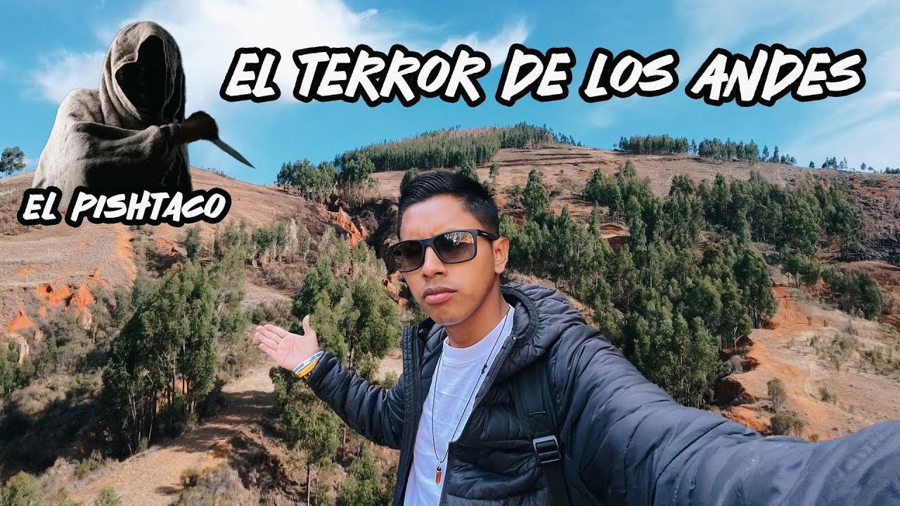 En busca del PISHTACO, el terror de los andes - YouTube