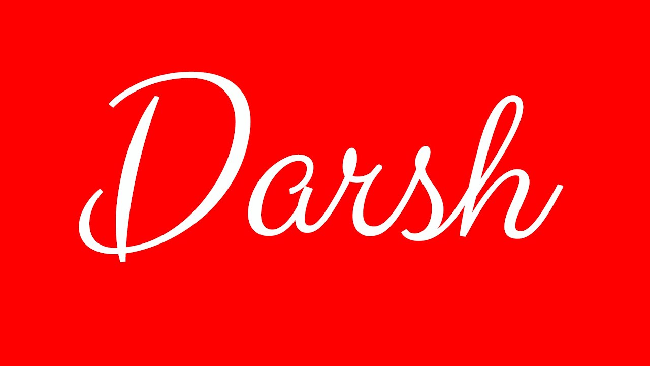 Learn how to Sign the Name Darsh Stylishly in Cursive Writing - YouTube