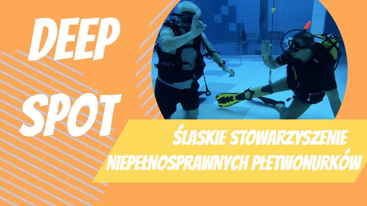 ŚLĄSKIE STOWARZYSZENIE NIEPEŁNOSPRAWNYCH PŁETWONURKÓW W DEEP SPOT 💦 ...