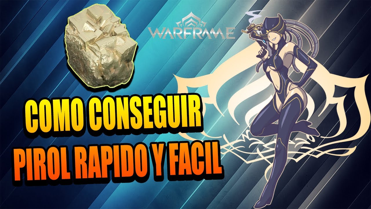 COMO CONSEGUIR PIROL - WARFRAME - MUCHO PIROL Facil y Rapido !! 😱💥 ...