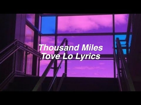 Thousand Miles || Tove Lo Lyrics