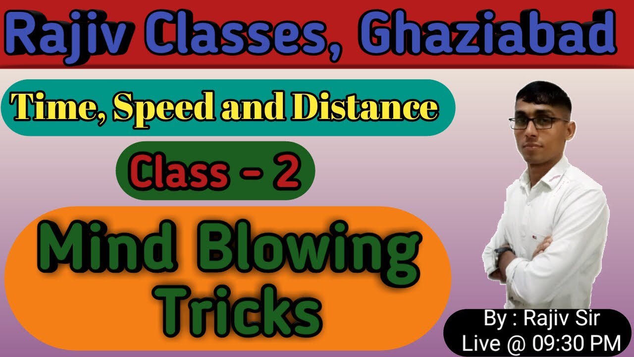 Time ,Speed and Distance (Class - 2) Mind Blowing tricks @ 09:30 PM (By ...