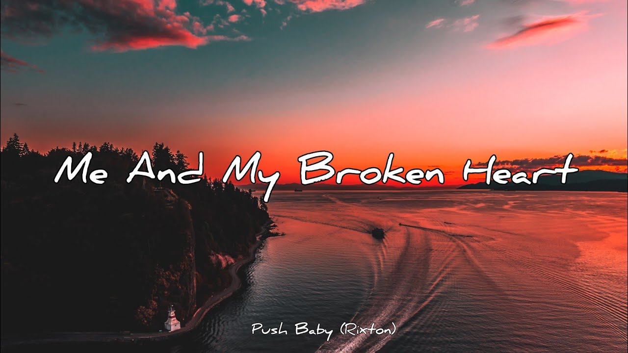 Me And My Broken Heart - Push Baby (Rixton) | Lyrics - YouTube