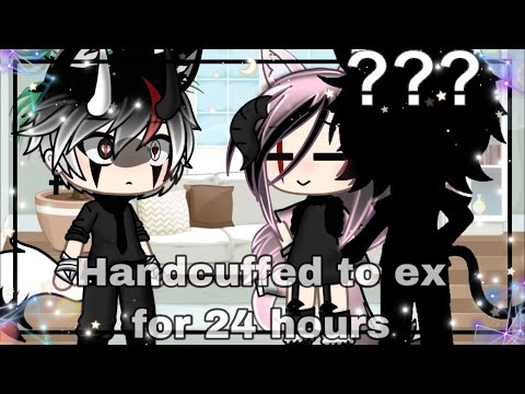 ||Handcuffed to ex for 24 hours||•challenge•~gachalife~enjoy~Alpha tea TwT