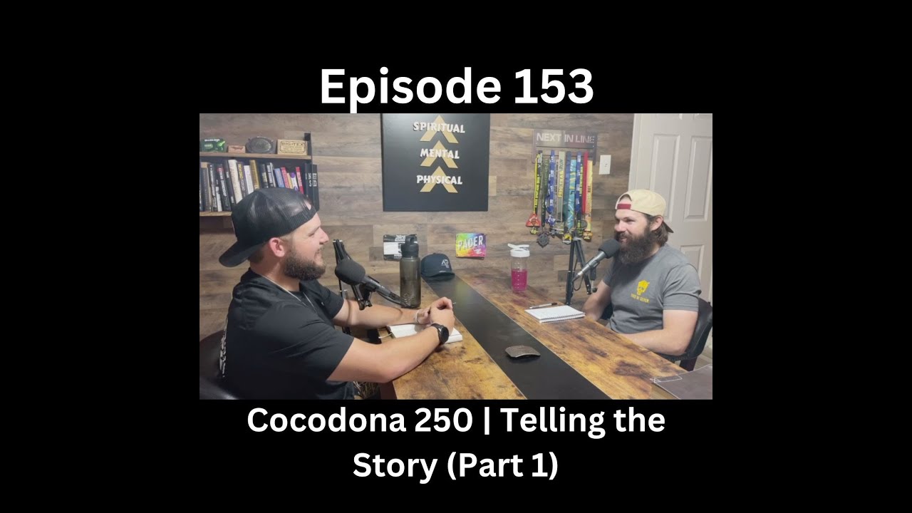 153. Cocodona 250 | Telling the Story (Part 1) - YouTube