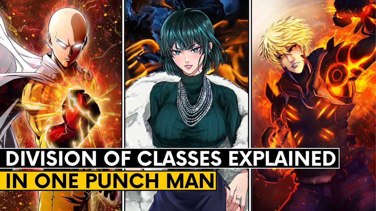 The Different Division Of Classes In One Punch Man Explained! - YouTube
