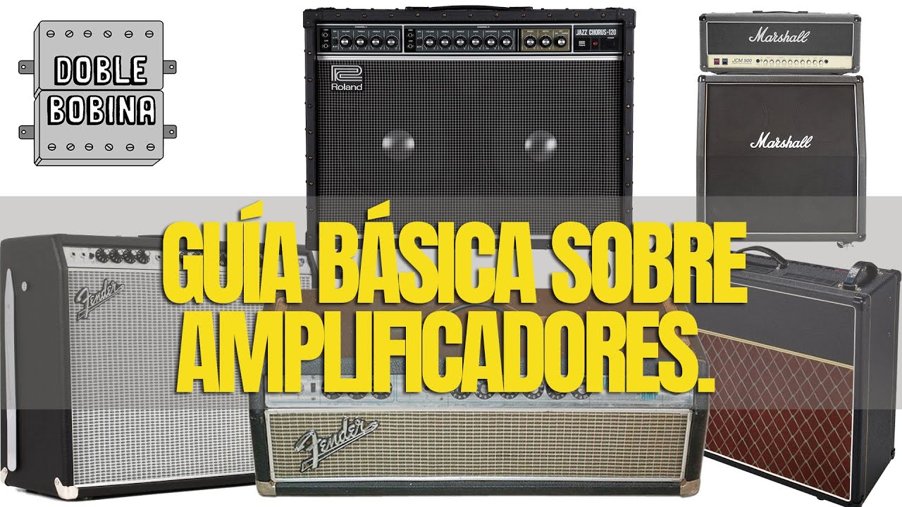 Guía básica sobre amplificadores. - YouTube