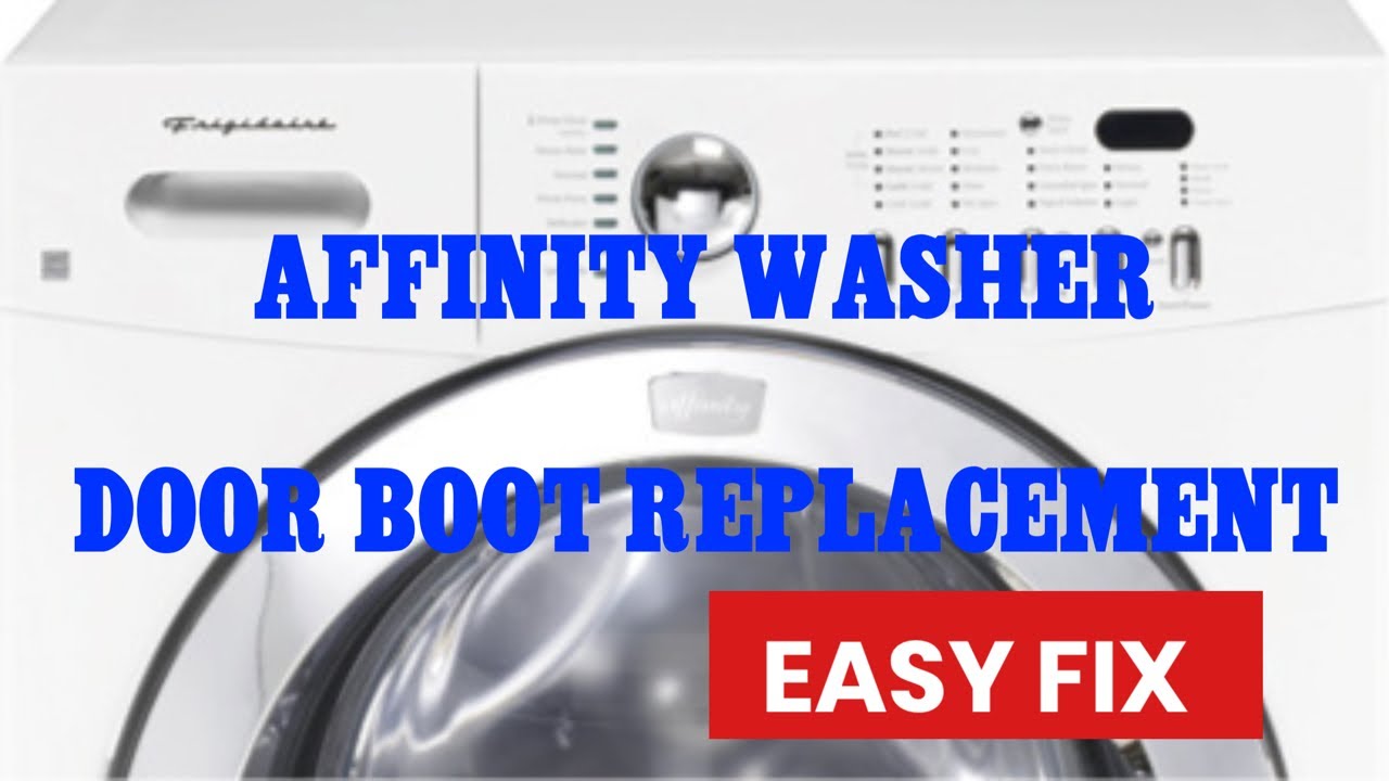 AFFINITY WASHER DOOR BOOT REPLACEMENT - THROUGH THE FRONT - YouTube