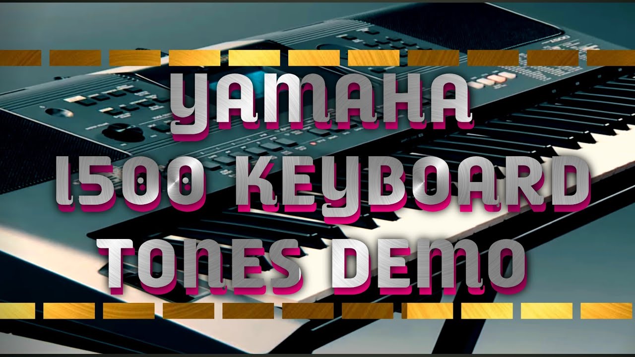 Yamaha I500 Keyboard Tones Demo || letest New Indian Tones I500 ...
