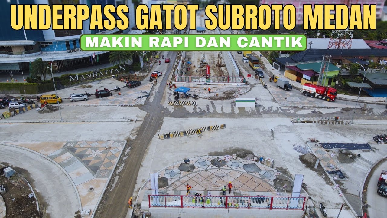 MAKIN CANTIK! UPDATE PEMBANGUNAN UNDERPASS GATOT SUBROTO MEDAN - Kota Medan Terbaru Makin Maju ...