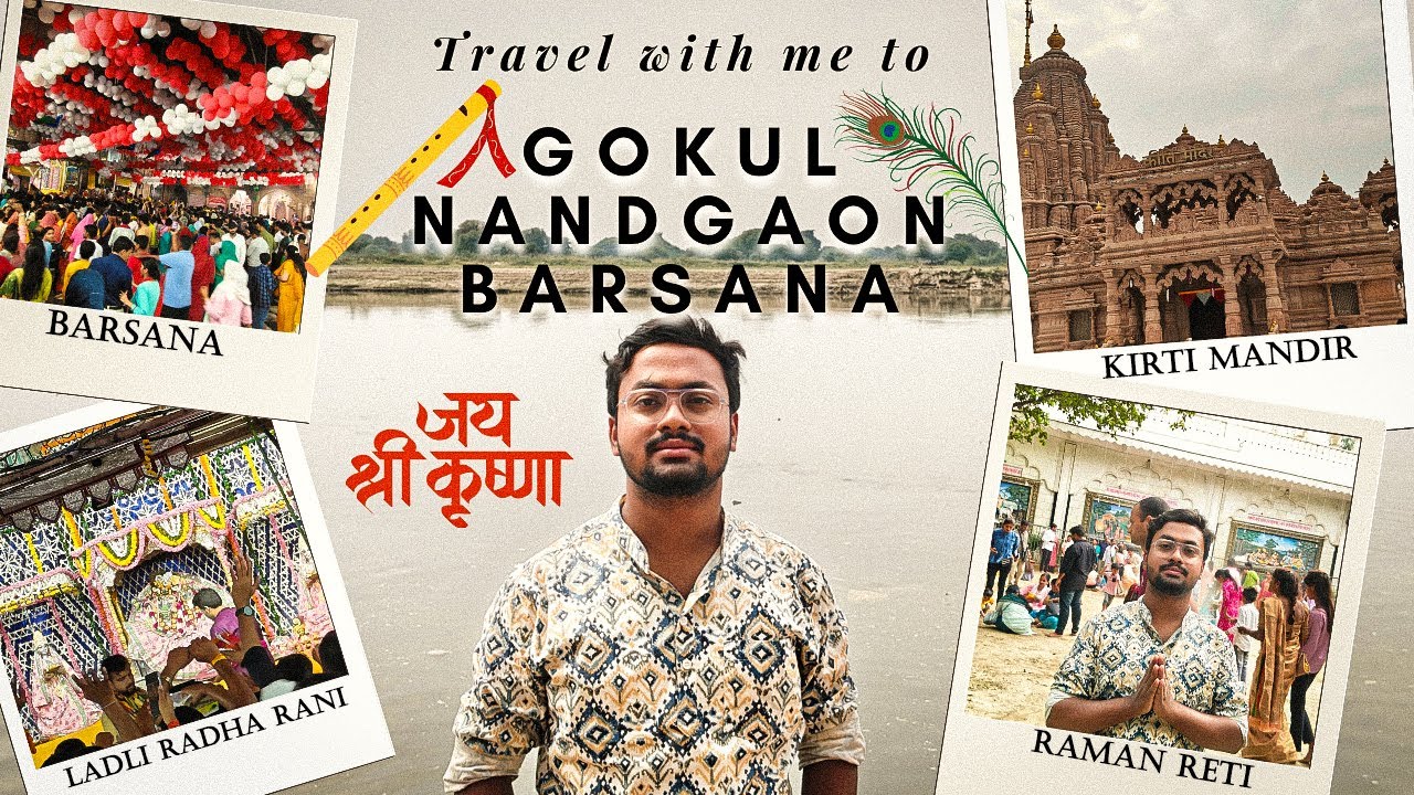 GOKUL | NANDGAON | BARSANA | RAMAN RETI | CHINTAHARAN MAHADEB | RAWAL ...