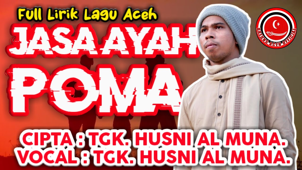 LAGU ACEH - JASA AYAH POMA - TGK HUSNI AL MUNA - Lirik Lagu Aceh - YouTube