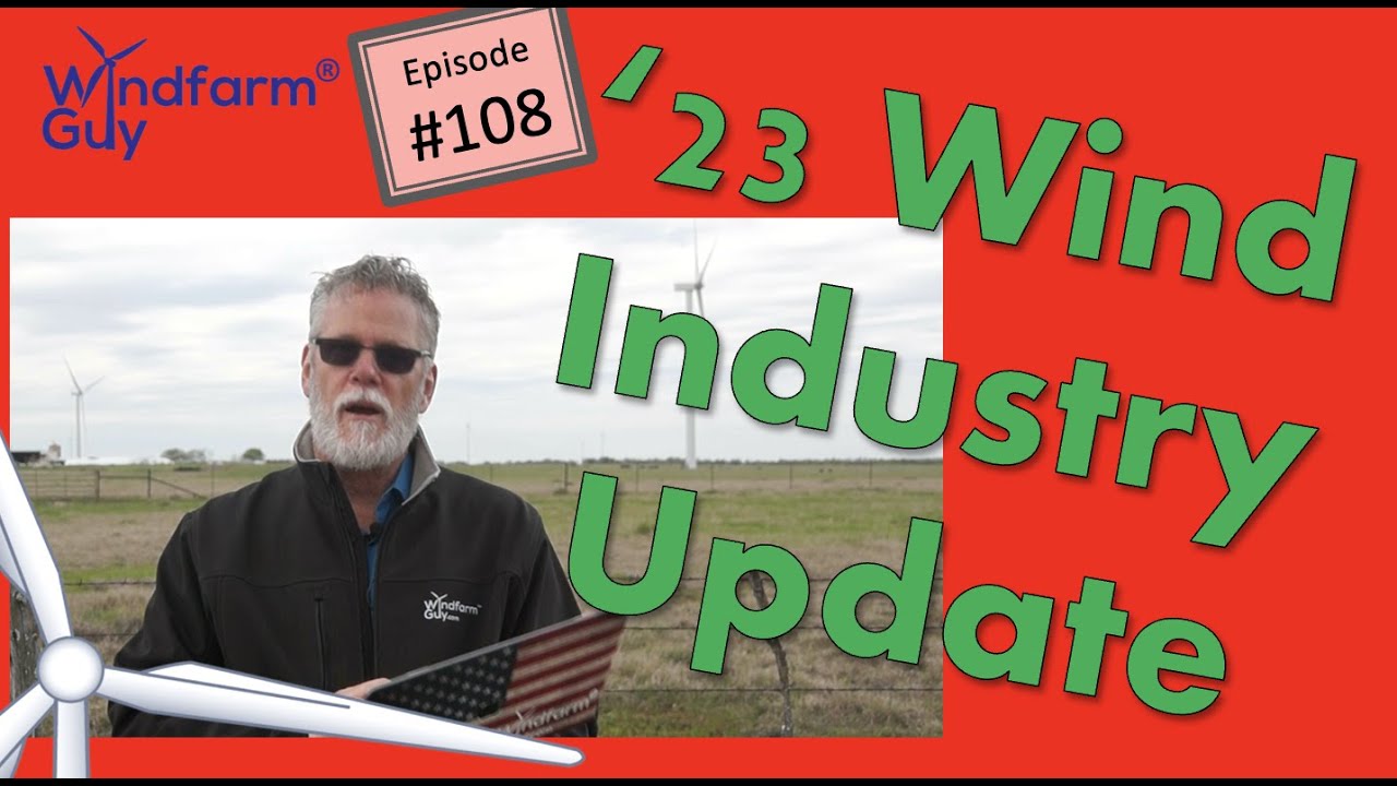 #108 Windfarm Guy - Wind Industry Update 2023 - Mar 11, 2023 - YouTube