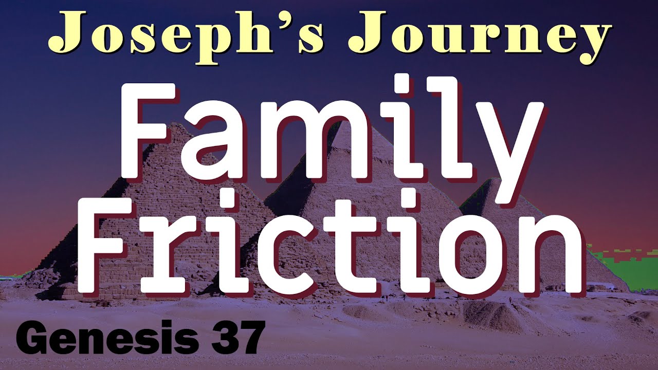 2024 07 14 Joseph- Family Friction - YouTube